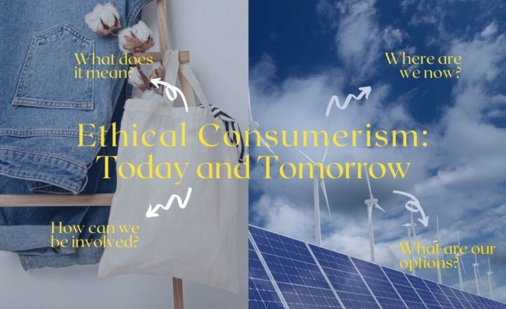 Ethical Consumerism: Shaping a Responsible Future Ethical Consumerism: Shaping a Responsible Future